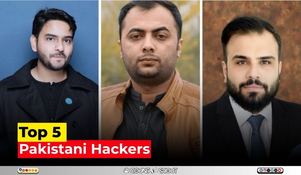Top 5 Pakistani Hackers | Ranking Pakistan's Most Skilled Blackhat And Ethical Hackers - Count Shout